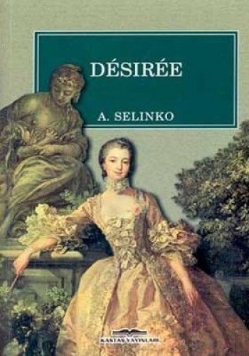 Desiree by A. Selinko | Goodreads