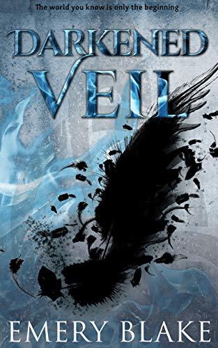 Darkened Veil (Veilwalker Book 2) by Emery Blake | Goodreads