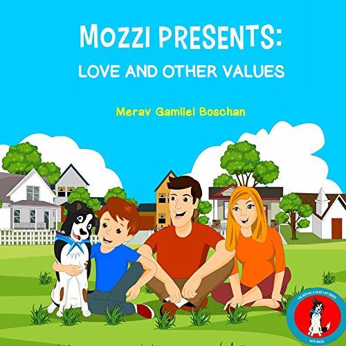 MOZZI PRESENTS: LOVE AND OTHER VALUES: Dogs Teaching Kids Good Values ...
