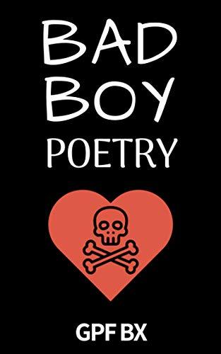 Bad Boy Poetry by GPF BX | Goodreads
