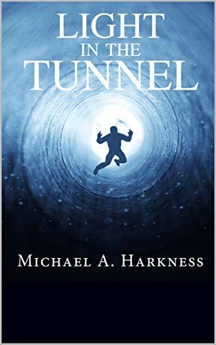 Light in the Tunnel by Michael Harkness | Goodreads