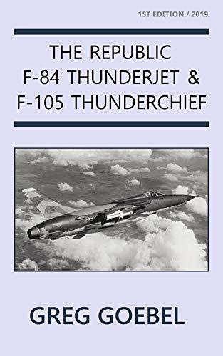Republic F-84 Thunderjet & F-105 Thunderchief by Greg Goebel | Goodreads
