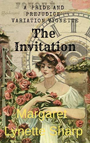 The Invitation: A 'Pride and Prejudice' Variation Vignette by Margaret ...