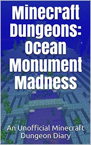 Minecraft Dungeons: Ocean Monument Madness: An Unofficial Minecraft ...