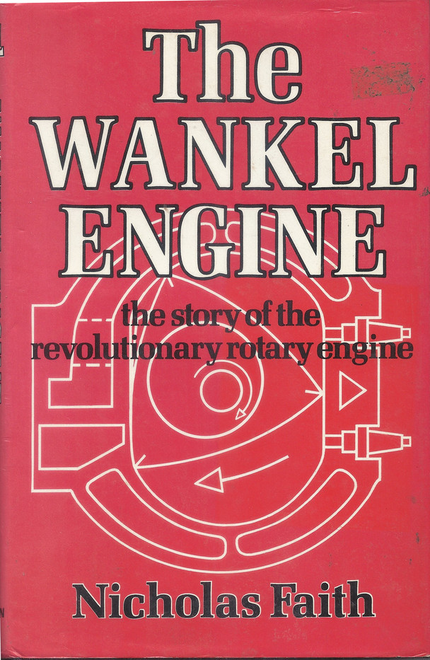 The Wankel engine: The story of the revolutionary rotary engine by ...