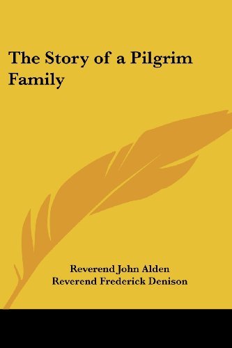 The Story of a Pilgrim Family by Reverend John Alden | Goodreads