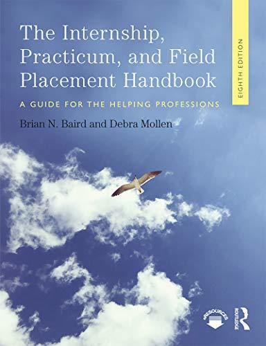 Internship, Practicum, and Field Placement Handbook: A Guide for the ...