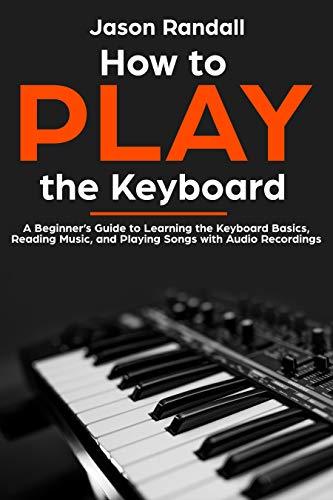 How to Play the Keyboard: A Beginner’s Guide to Learning the Keyboard ...