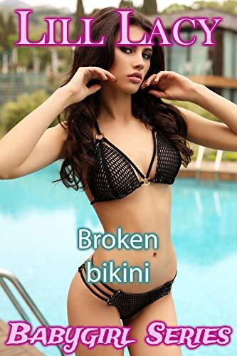 Broken Bikini (Babygirl Series) by Lill Lacy | Goodreads