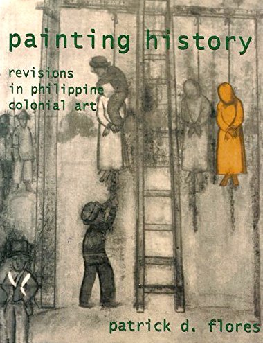 Painting history: Revisions in Philippine colonial art by Patrick D ...