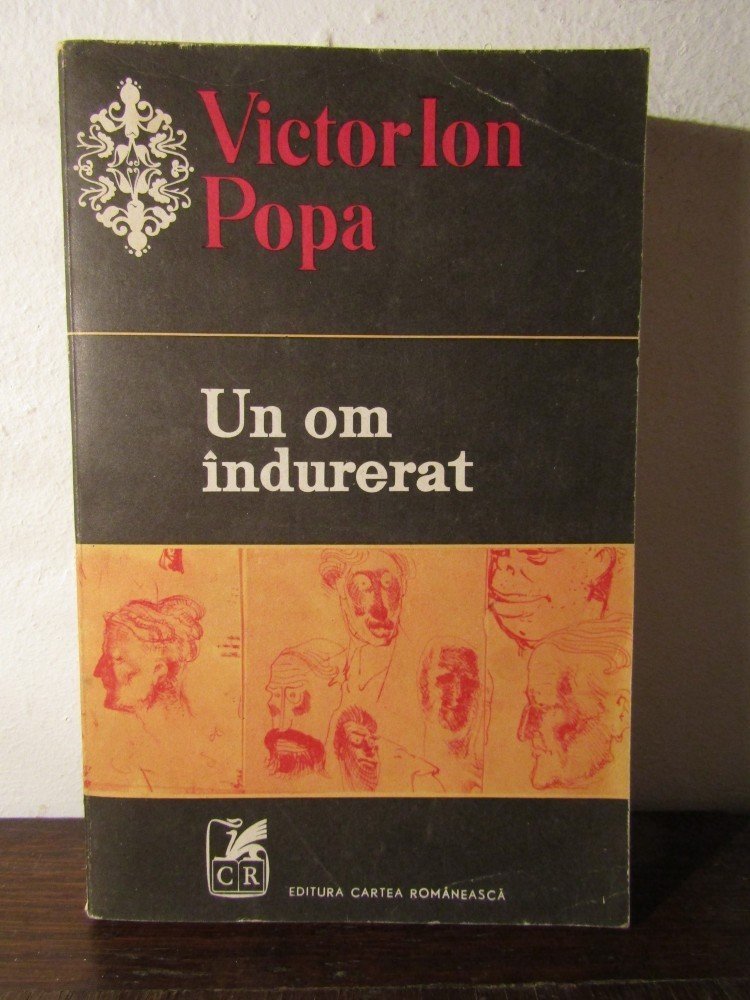 Un om indurerat by Victor Ion Popa | Goodreads