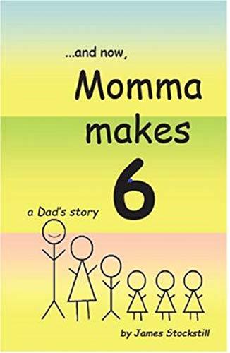 Momma Makes 6: a Dad's story (Joe Ballard Book 1) by James Stockstill ...