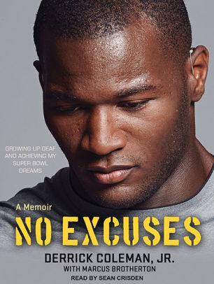 No Excuses: Growing Up Deaf and Achieving My Super Bowl Dreams by Derrick Coleman, Jr. | Goodreads