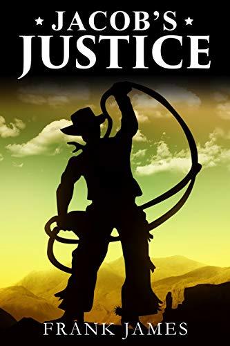 Jacob's Justice by Frank James | Goodreads