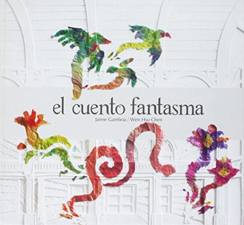 El cuento fantasma (Spanish Edition) by Jaime Gamboa | Goodreads