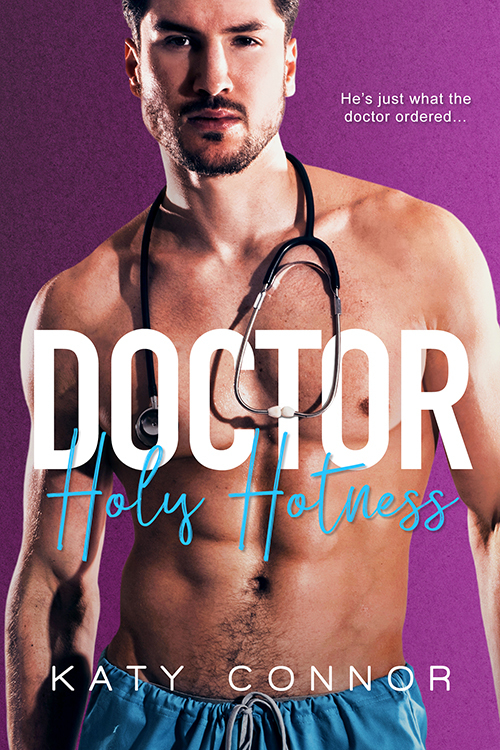 Dr. Holy Hotness by Katy Connor | Goodreads