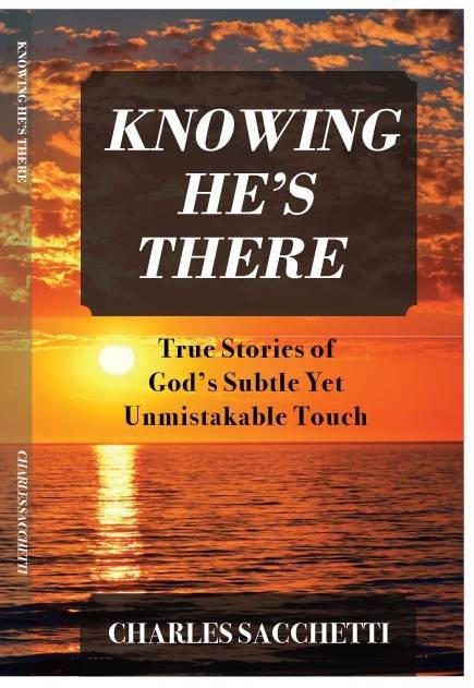 Knowing He's There: True Stories of God's Subtle Yet Unmistakable Touch ...