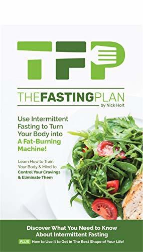 The Fasting Plan: Use Intermittent Fasting To Get Lean And Stay Lean ...