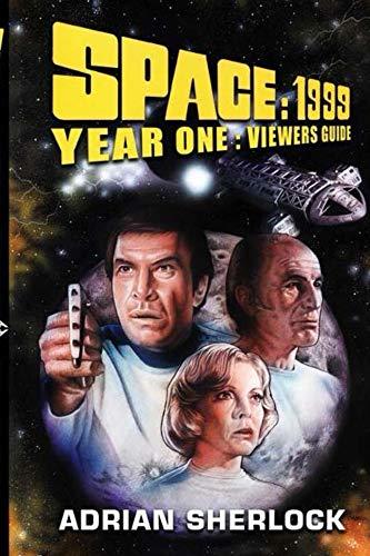 Space:1999 Year One Viewer's Guide by Adrian Sherlock | Goodreads