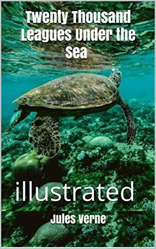 Twenty Thousand Leagues Under the Sea : illustrated by Jules Verne ...