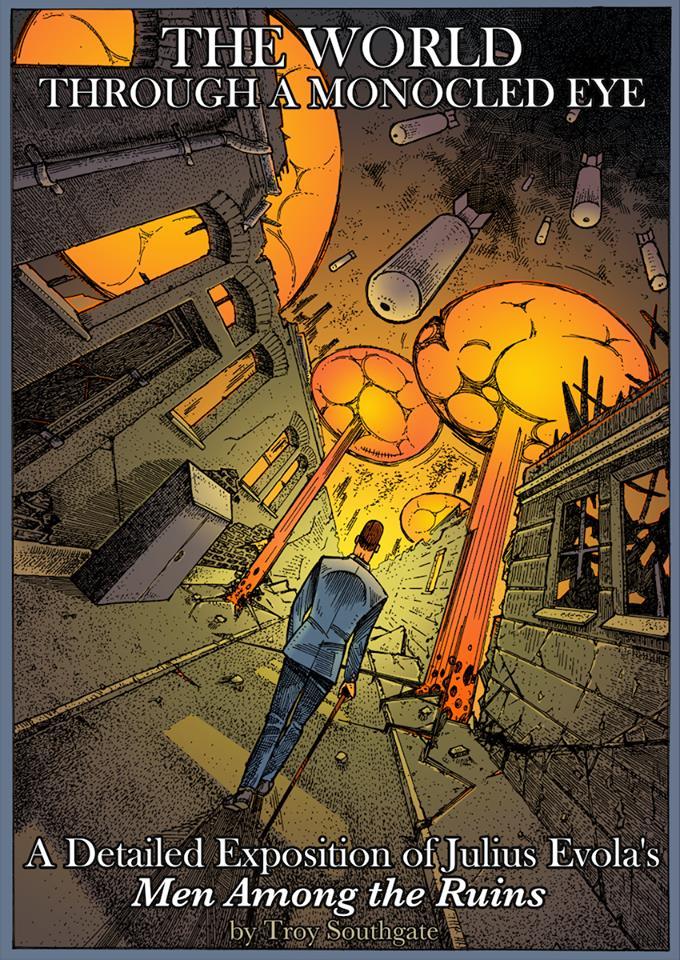 The World Through a Monocled Eye: A Detailed Exposition of Julius Evola ...