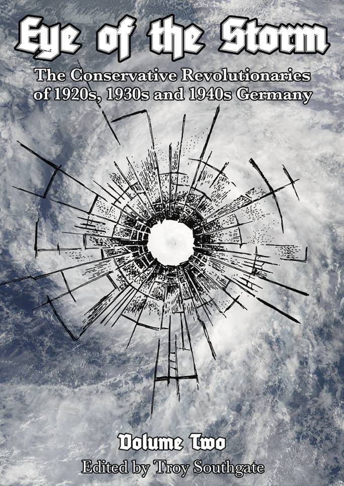 Eye of the Storm: The Conservative Revolutionaries of 1920s, 1930s and ...