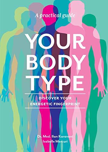YOUR BODY TYPE: Discover your energetic fingerprint by Ilan Karavani ...