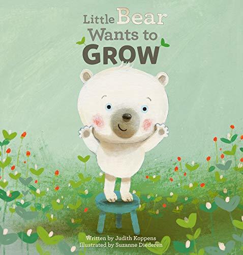 Little Bear Wants to Grow by Judith Koppens | Goodreads