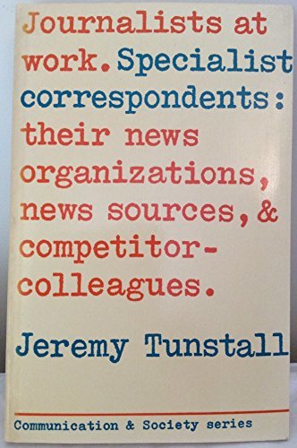 Journalists at Work by Jeremy Tunstall | Goodreads