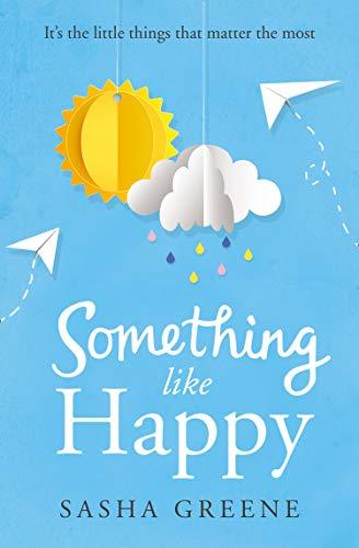Something Like Happy by Sasha Greene | Goodreads