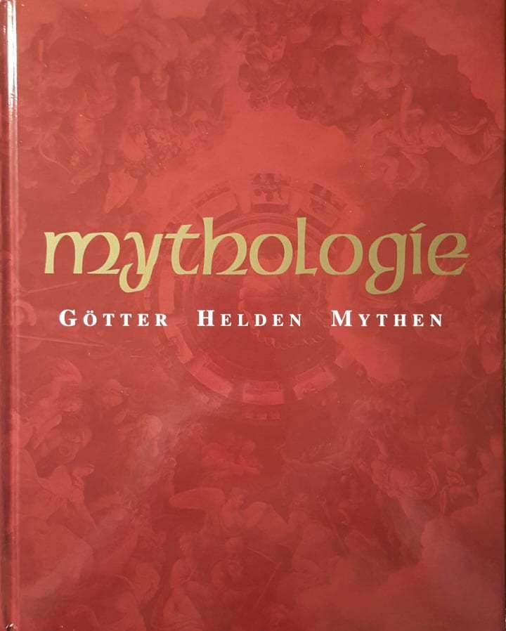 Mythologie - Götter, Helden, Mythen by Arthur Cotterell | Goodreads