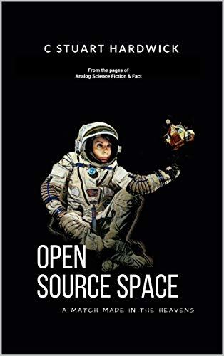 Open Source Space: A Match Made In the Heavens by C Hardwick | Goodreads