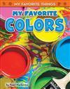 My Favorite Colors (My Favorite Things) by Pearl Markovics | Goodreads