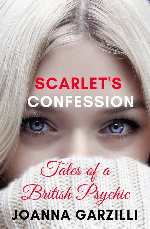 Scarlet's Confession: Tales of a British Psychic by Joanna Garzilli ...
