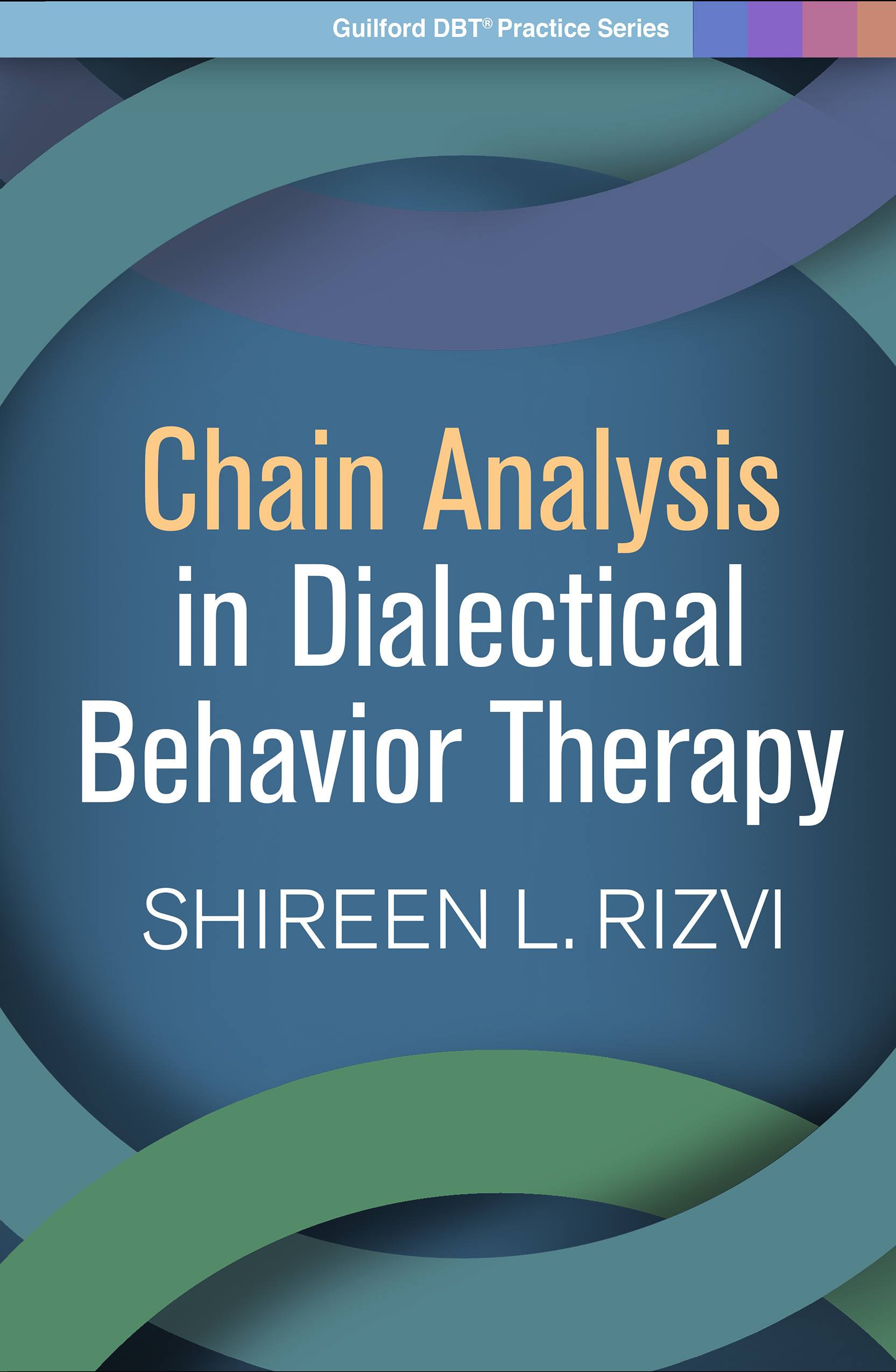 Chain Analysis in Dialectical Behavior Therapy by Shireen L Rizvi ...