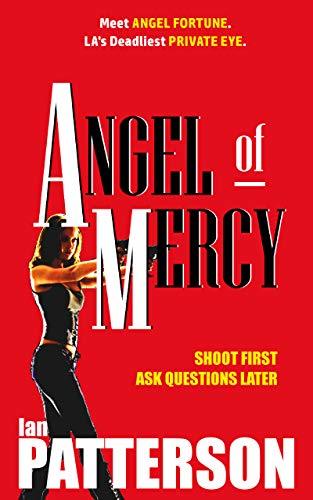 Angel Of Mercy by Ian Patterson | Goodreads