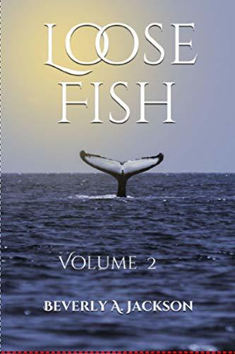 Loose Fish: Volume 2 by Beverly A. Jackson | Goodreads