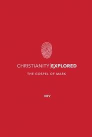 Christianity Explored The Gospel of Mark NIV by Anonymous | Goodreads
