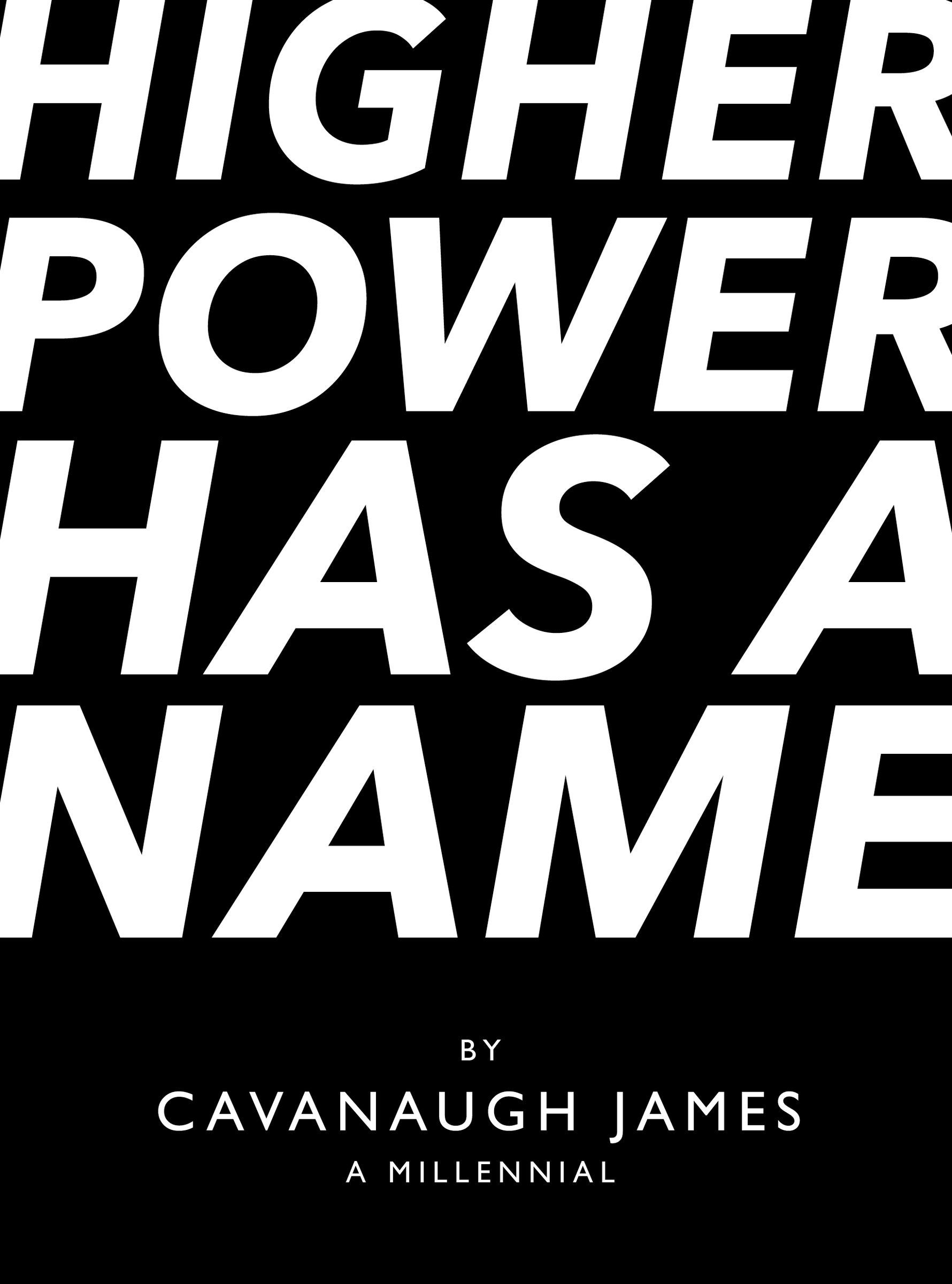 Higher Power Has a Name by Cavanaugh James | Goodreads