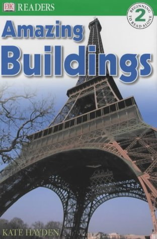 Amazing Buildings (DK Readers, Level 2) by Kate Hayden | Goodreads