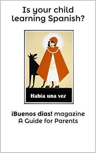 Is your child learning Spanish?: ¡Buenos días! the Spanish magazine for ...