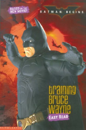 Training Bruce Wade: Easy Reader (Batman Begins): Easy Reader by ...