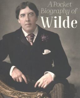 A Pocket Biography of Wilde by Tony Potter | Goodreads