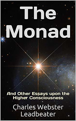The Monad: And Other Essays upon the Higher Consciousness by Charles W ...