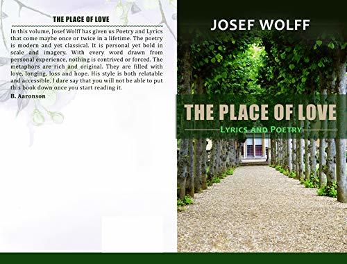 The Place of Love: Lyrics and Poetry by Josef Wolff | Goodreads