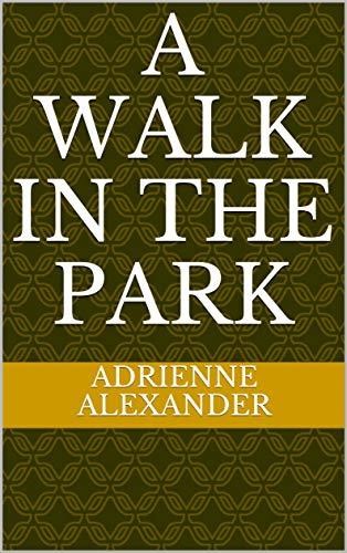 A Walk in the Park by Adrienne Alexander | Goodreads
