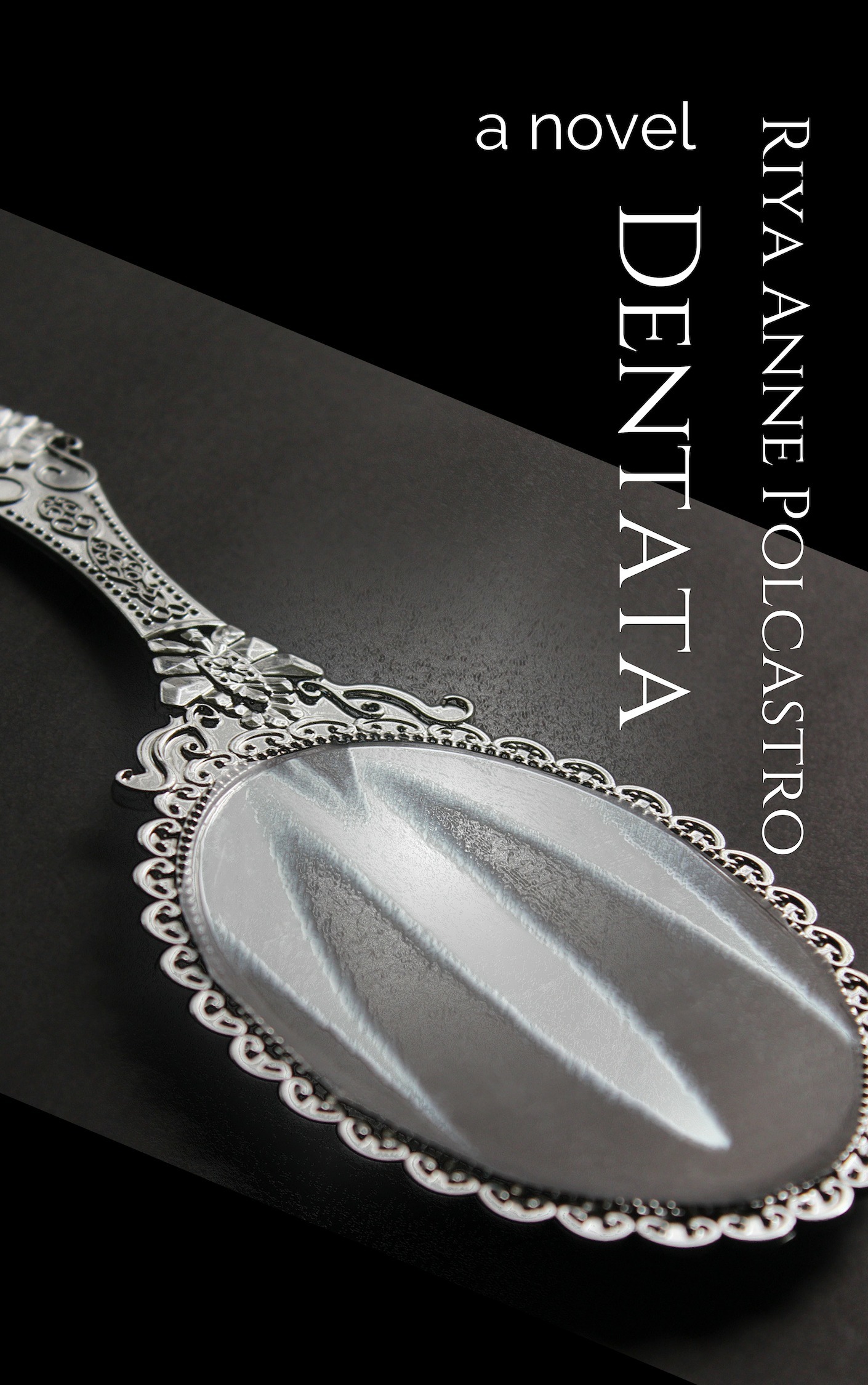 Dentata: A Novel by Riya Anne Polcastro | Goodreads