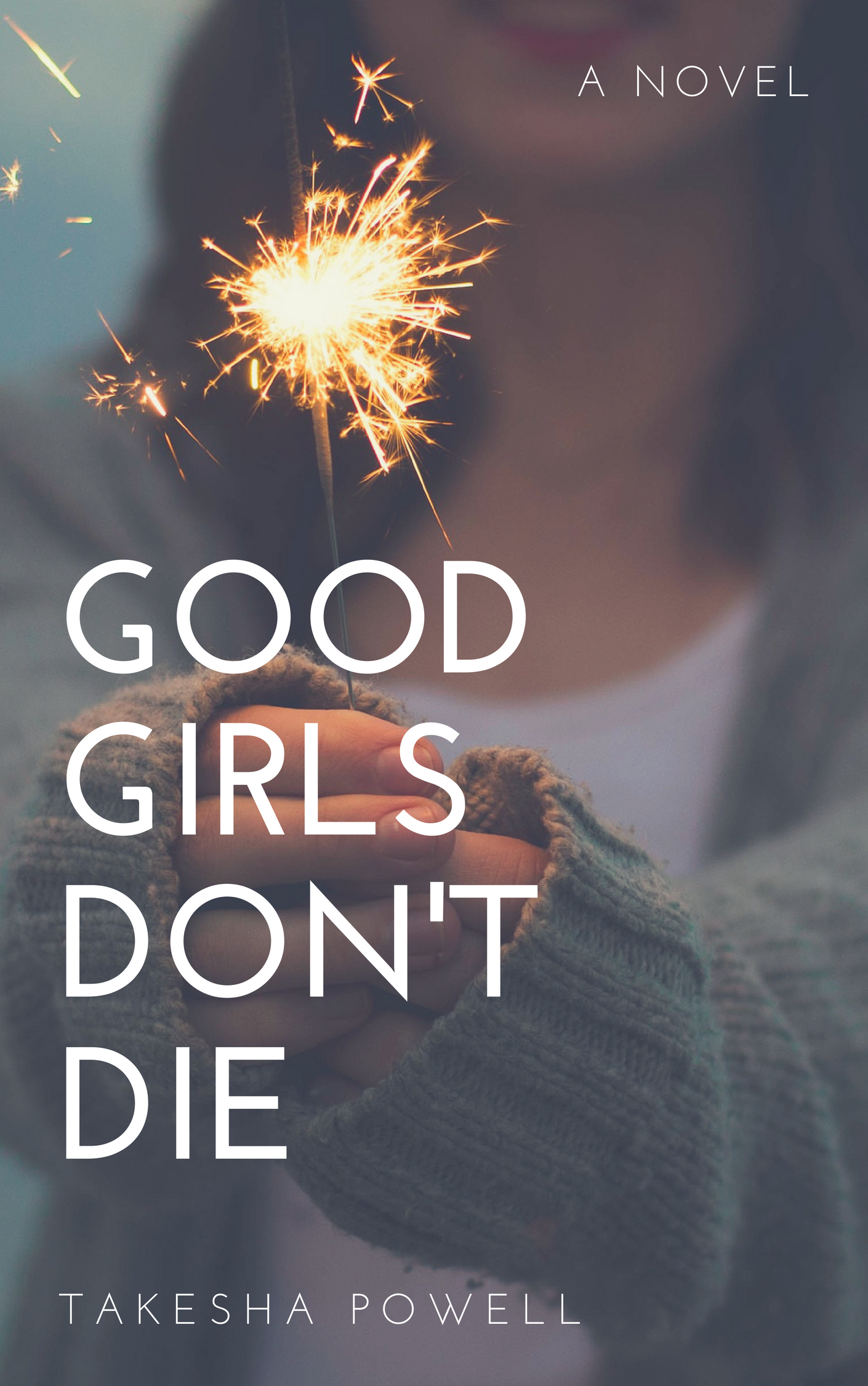 Good Girls Don't Die by Takesha Powell | Goodreads