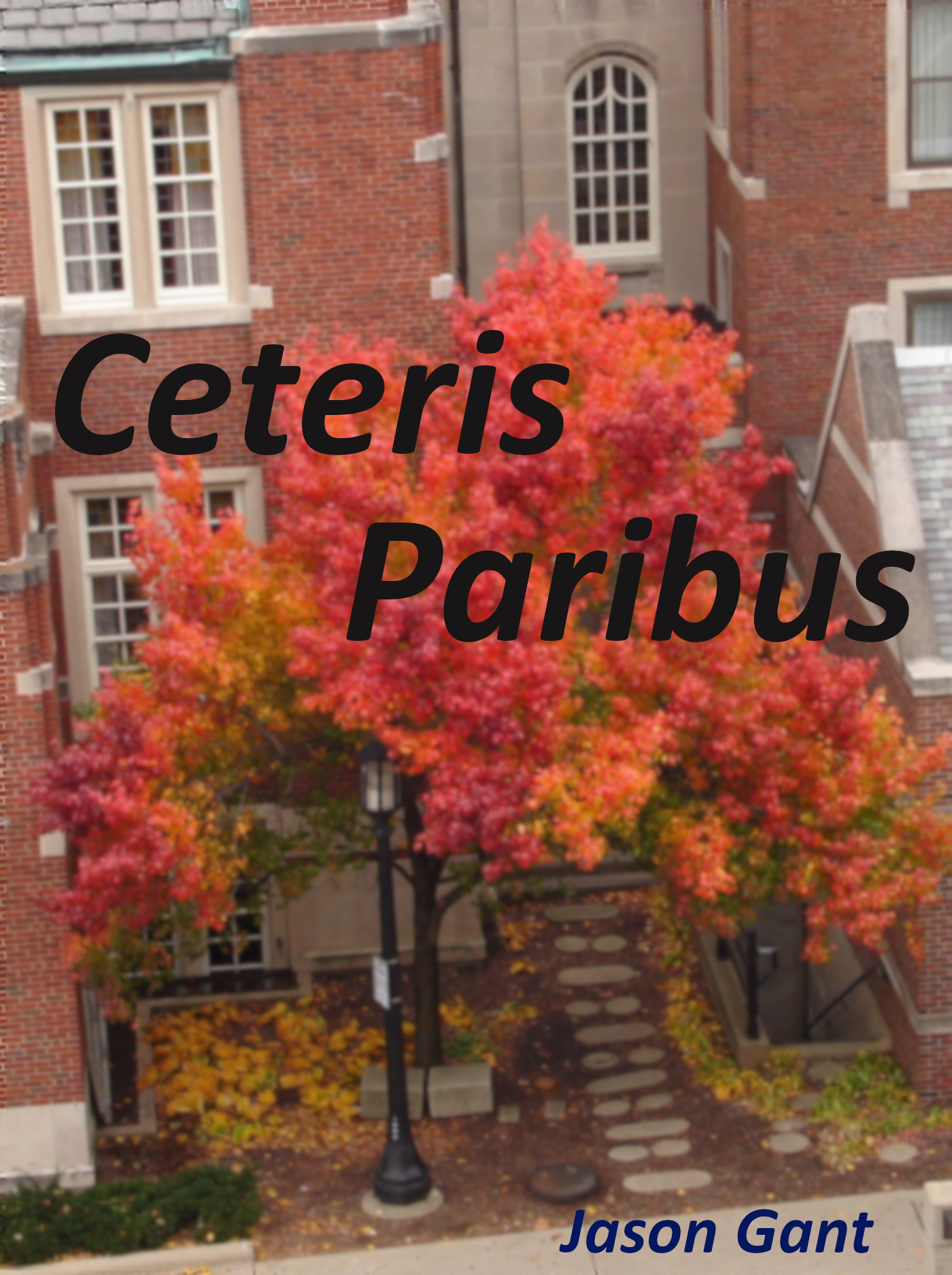 Ceteris Paribus by Jason Gant | Goodreads
