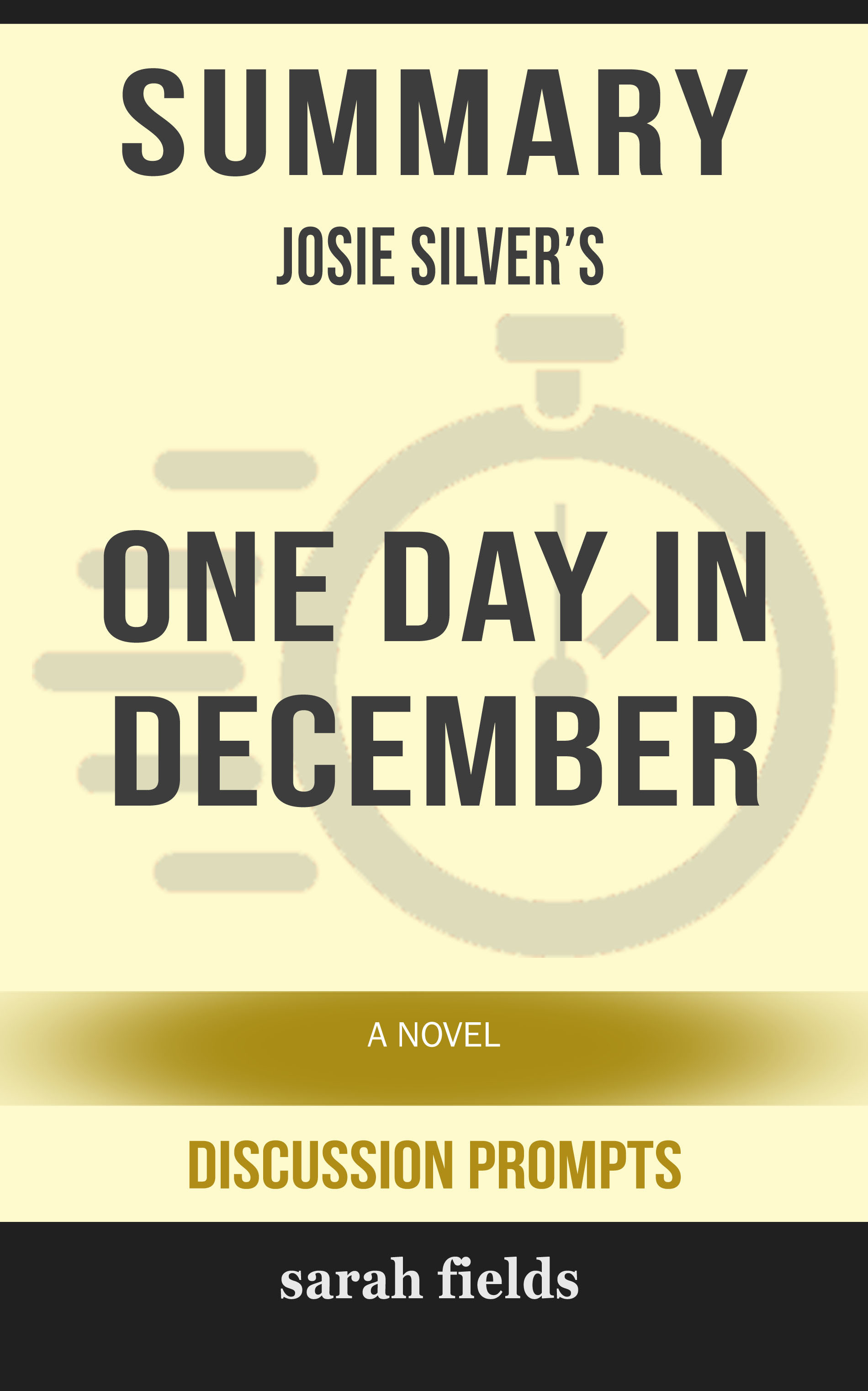 Summary of One Day in December: A Novel by Josie Silver by Sarah Fields ...